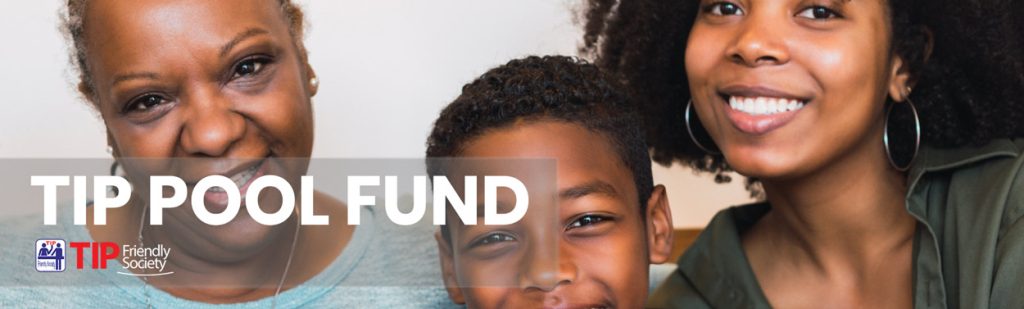 TIP Pool Fund – Tip Friendly Society